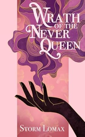 Wrath of the Never Queen (Magic and Malice): Lomax, Storm ...