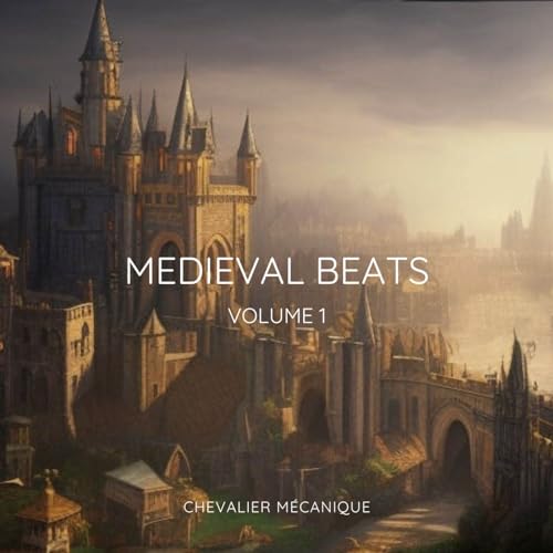 Amazon.co.jp: Medieval Beats (vol. 1) : Chevalier Mécanique: デジタルミュージック