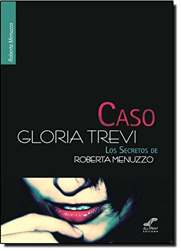 CASO GLORIA TREVI - Los Secretos de Roberta Menuzzo - Roberta ...