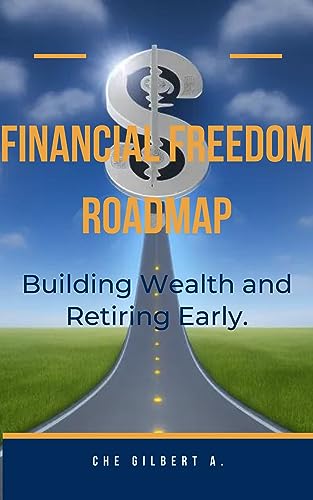 FINANCIAL FREEDOM ROADMAP: Building Wealth and Retiring Early eBook ...