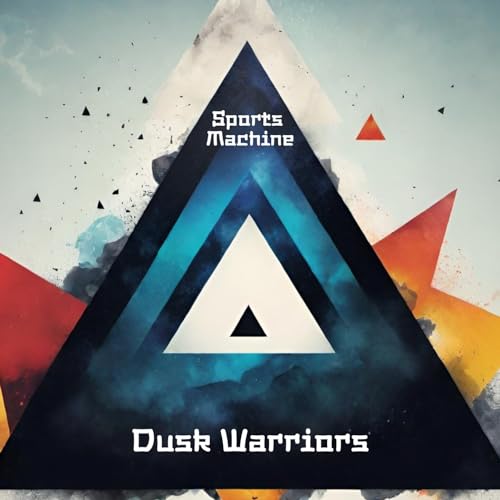 Dusk Warriors von Sports Machine auf Amazon Music Unlimited