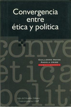 Convergencia Entr Etica y Politica : GUILLERMO HOYOS, ANGELA URIBE ...