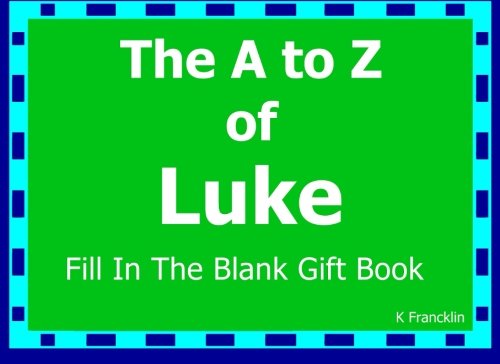 Amazon.com: The A to Z of Luke Fill In The Blank Gift Book ...