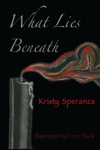 What Lies Beneath: Kristy Speranza, Erica Blank: 9781499647501: Amazon ...