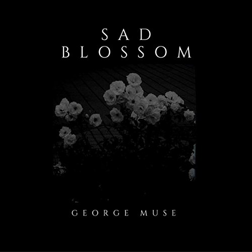 Amazon.com: Sad Blossom : George Muse: Digital Music