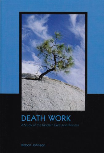 Death Work: A Study of the Modern Execution Process (CONTEMPORARY ...