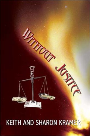 Without Justice: Kramer, Keith, Kramer, Sharon: 9781403318893: Amazon ...