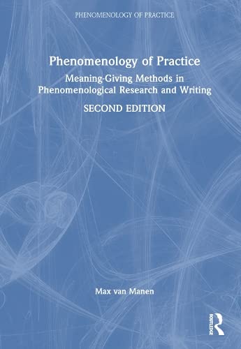 Amazon.com: Phenomenology of Practice: Meaning-Giving Methods in ...