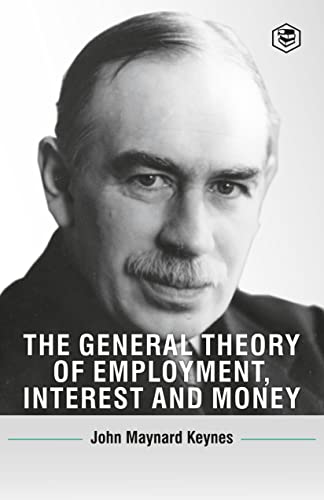The General Theory Of Employment, Interest And Money eBook : John ...