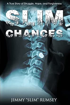 Slim Chances: A True Story of Struggle, Hope, and Forgiveness: Rumsey ...