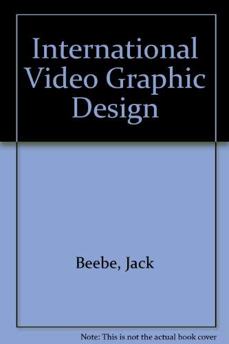 International Video Graphic Design: Beebe, Jack: 9780866361330: Amazon ...