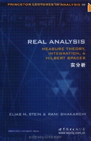 Real Analysis: Measure Theory, Integration, and Hilbert Spaces (Princeton Lectures in Analysis ...