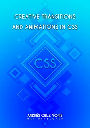 Creative transitions and animations in CSS: Your practical guide to ...