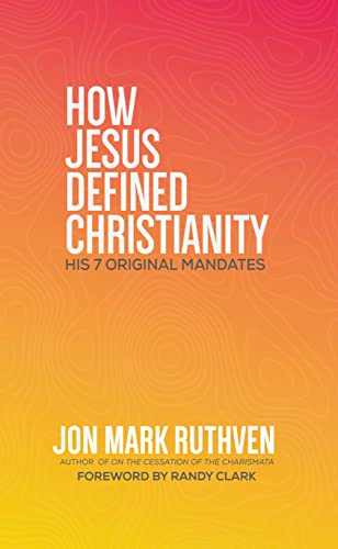 How Jesus Defined Christianity: His 7 Original Mandates - Kindle ...