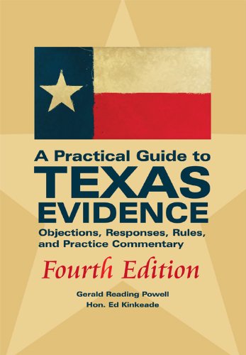 A Practical Guide to Texas Evidence: Gerald Reading Powell, Hon. Ed ...