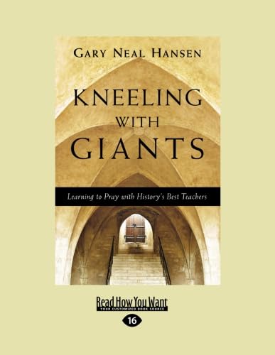 Kneeling with Giants: Learning to Pray with History's Best Teachers ...