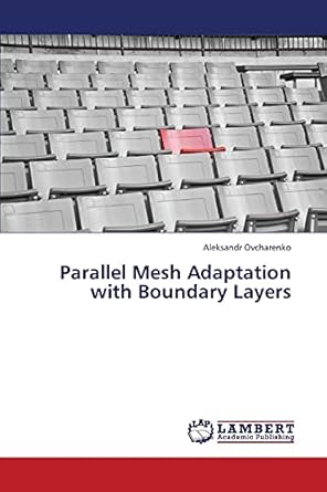 Parallel Mesh Adaptation with Boundary Layers: 9783659328909: Computer ...