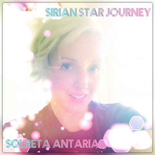 Play Sirian Star Journey by Solreta Antaria on Amazon Music