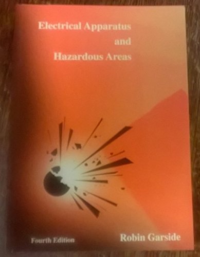 Electrical Apparatus and Hazardous Areas: Robin Garside: 9780951684832 ...