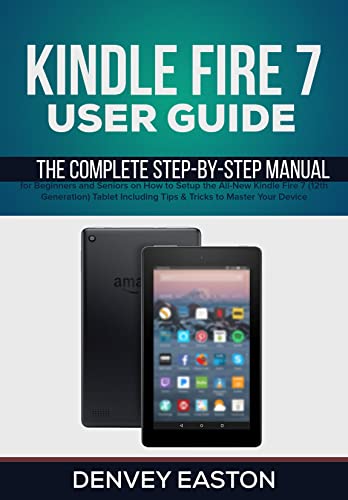 Amazon | Kindle Fire 7 User Guide: The Complete Step-by-Step Manual for Beginners and Seniors on ...