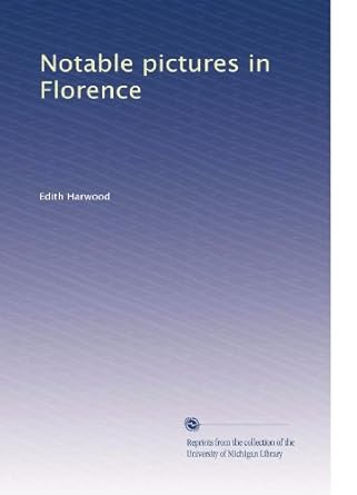 Amazon.com: Notable pictures in Florence: Harwood, Edith: Books