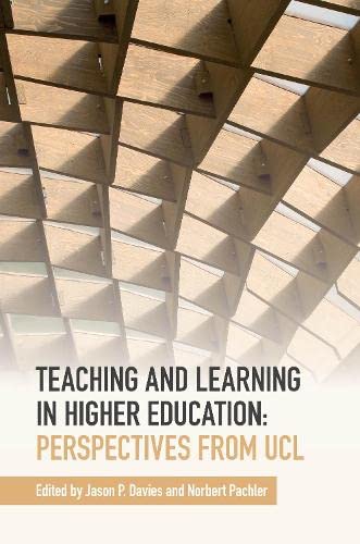 Teaching and Learning in Higher Education: Perspectives from UCL ...