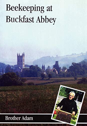 Beekeeping At Buckfast Abbey with a section on mead making by Brother ...