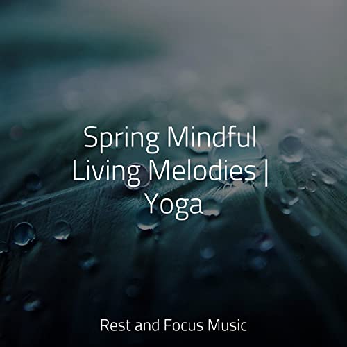 Play Spring Mindful Living Melodies | Yoga by Ambiente, Sleep ...