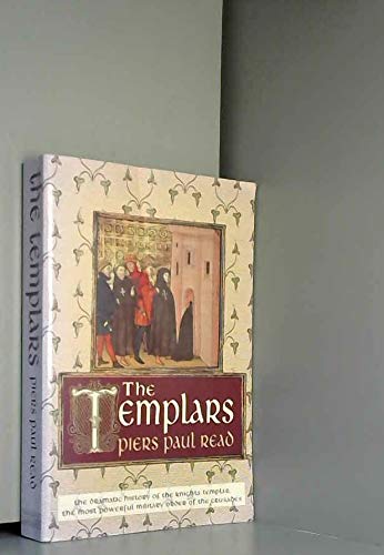 The Templars (The Dramatic History of the Knights Templar, the Most ...