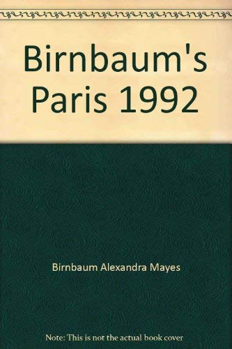 Birnbaum's Paris 1992: Stephen Birnbaum, Alexandra Mayes Birnbaum ...