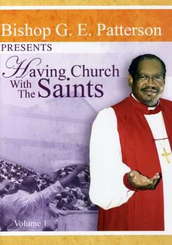 Amazon.com: Having Church with the Saints : Bishop Gilbert E. Patterson ...