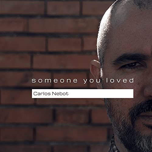 Écouter Someone You Loved par Carlos Nebot sur Amazon Music Unlimited