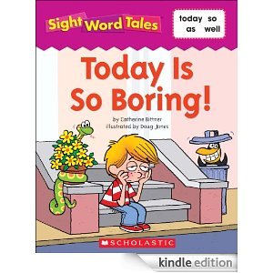 Today Is So Boring - Sight Word Tales: Catherine Bittner: Amazon.com: Books