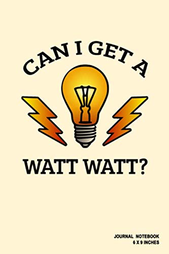 Can I Get A Watt Watt: Notebook, Journal, Or Diary | 110 Blank Lined ...