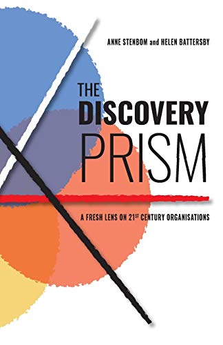 The Discovery Prism: A Fresh Lens on 21st Century Organisations eBook ...