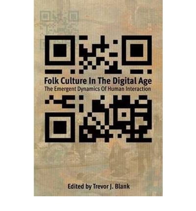 Folk Culture in the Digital Age: The Emergent Dynamics of Human ...