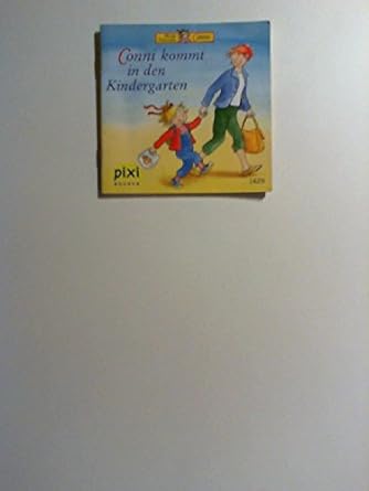 Conni kommt in den Kindergarten - Pixi-Buch Nr. 1429 - Einzeltitel aus PIXI-Serie 160 : eine ...