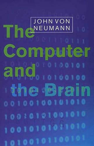 The Computer and the Brain (The Silliman Memorial Lectures Series ...
