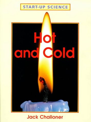 Hot and Cold (Start-up-Science): Jack Challoner: 9781855618756: Amazon ...