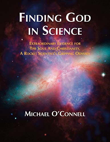 Finding God In Science: The Extraordinary Evidence For The Soul And ...
