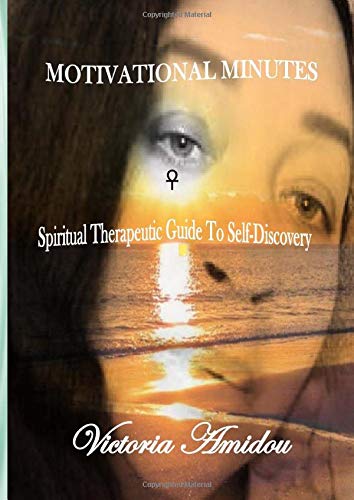 Motivational Minutes: Spiritual Therapeutic Guide To Self-Discovery ...