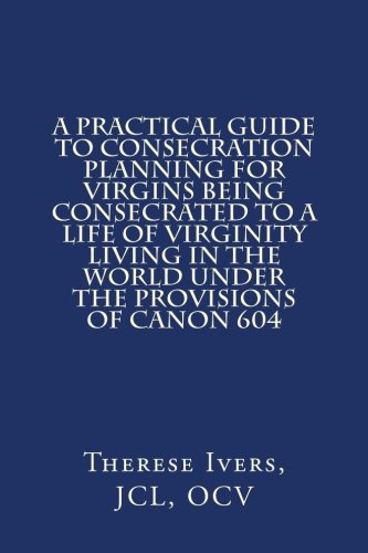 A Practical Guide to Consecration Planning for Virgins Being ...