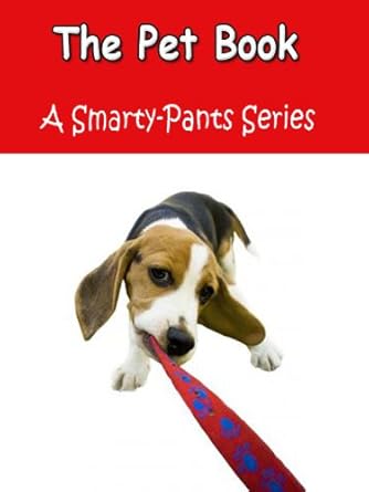 The Pet Book - A Smarty-Pants Children's Picture Book (A Smarty-Pants ...