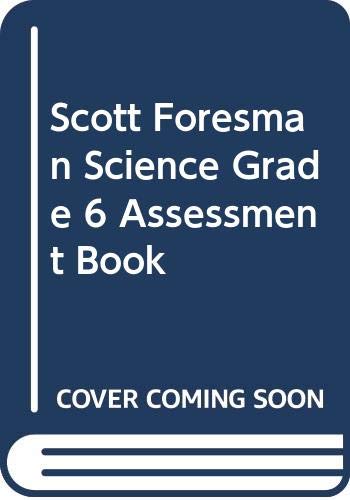 Scott Foresman Science Grade 6 Assessment Book: Dr. Timothy Cooney ...