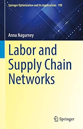 Labor and Supply Chain Networks (Springer Optimization and Its ...