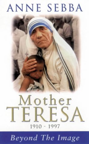Mother Teresa: Amazon.co.uk: Sebba, Anne: 9780752816326: Books