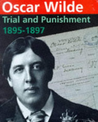 Oscar Wilde: Trial and Punishment 1895-1897 (Public Record Office ...