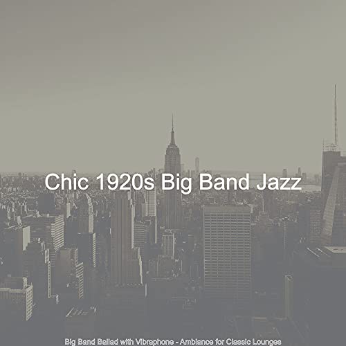 Big Band Ballad with Vibraphone - Ambiance for Classic Lounges de Chic ...