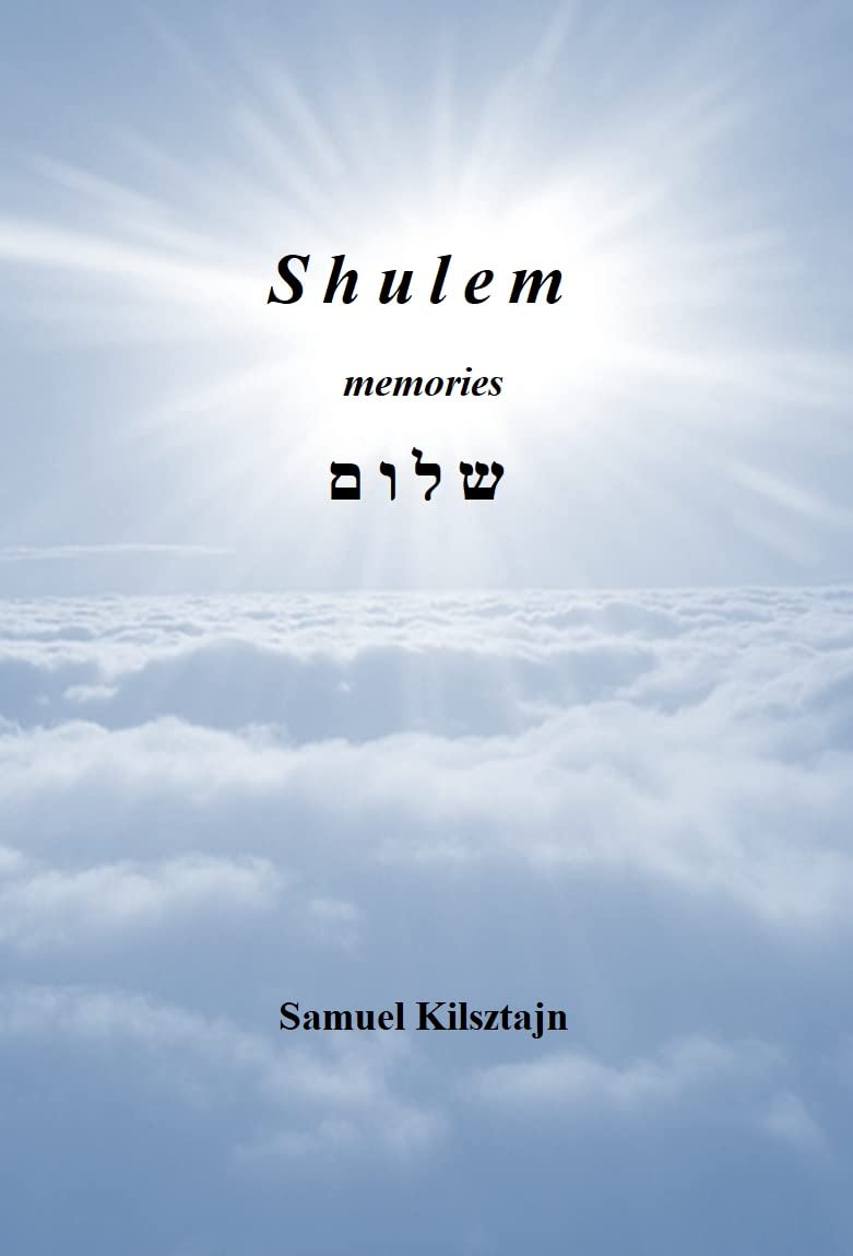 Amazon.com: Shulem: memories eBook : Kilsztajn, Samuel: Kindle Store