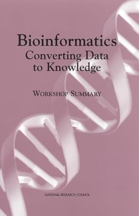 Bioinformatics: Converting Data to Knowledge: 9780309072564: Medicine ...